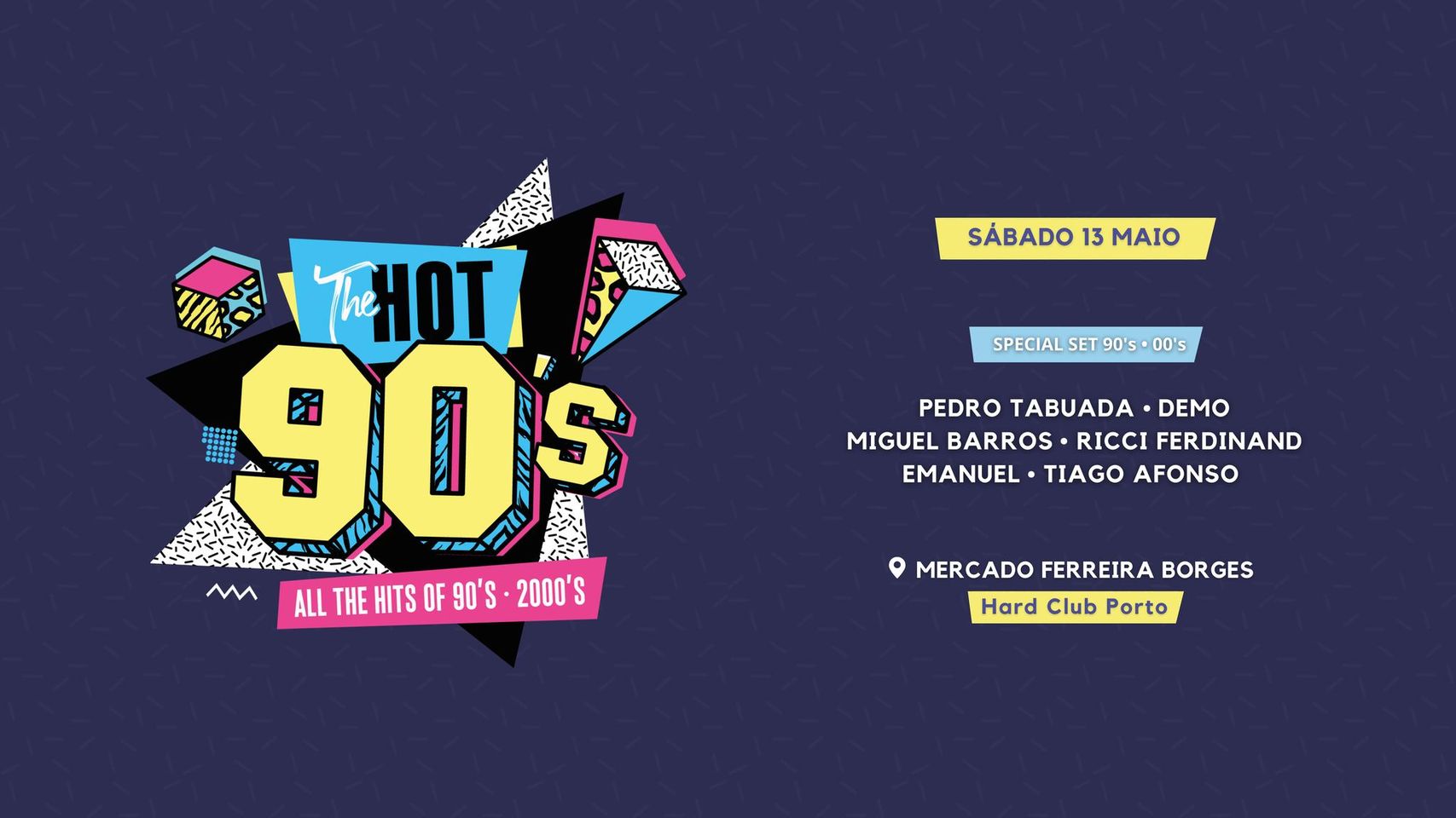 The Hot 90's Mercado Ferreira Borges - Eventos no Porto
