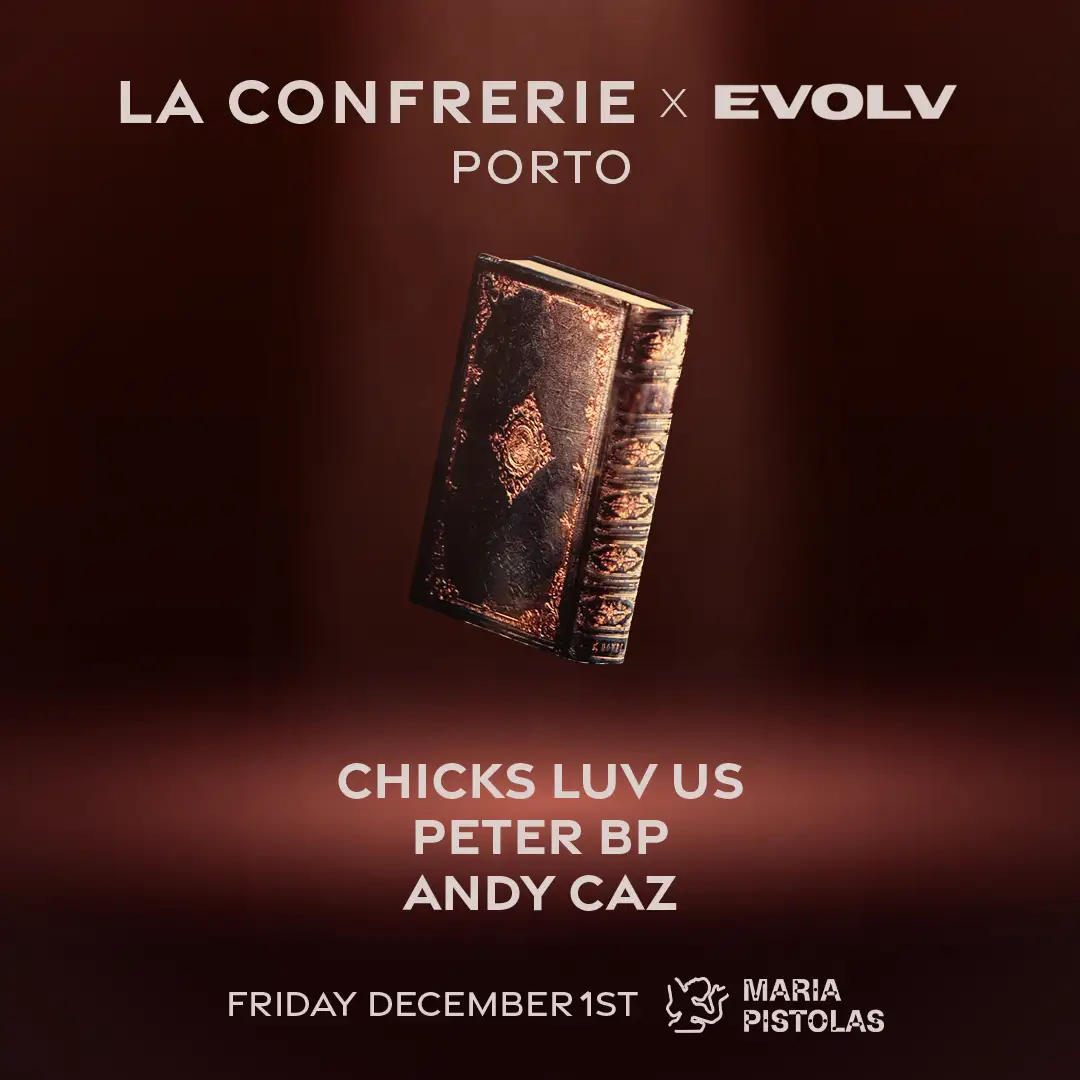 LA CONFRERIE PORTO X EVOLV - Maria Pistolas - Agenda Porto