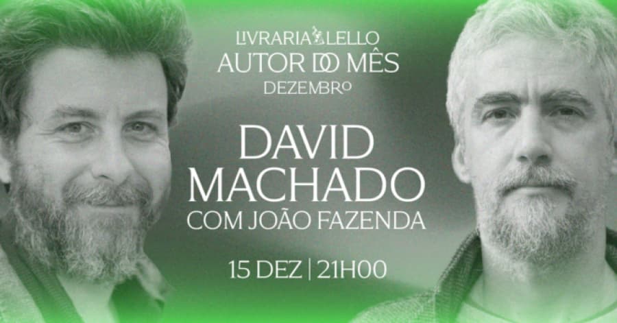 Autor do Mês - David Machado na Livraria Lello - Agenda Porto