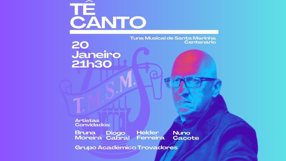 Tê Canto - Tuna Musical de Santa Marinha - Eventos no Porto