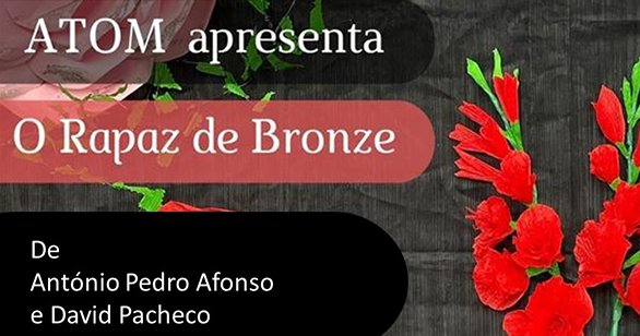 O Rapaz de Bronze - ATOM - Eventos no Porto