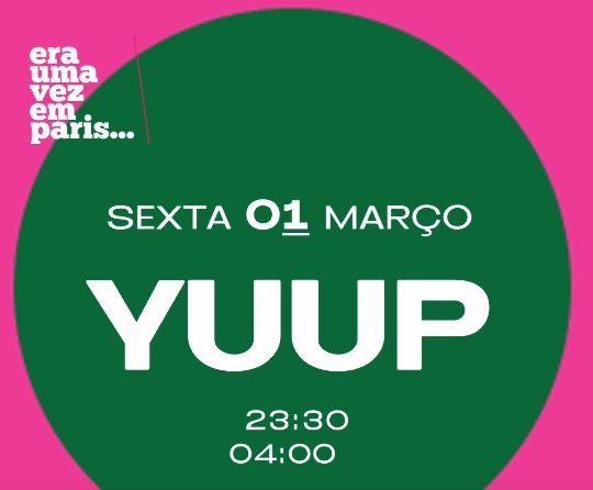 YUUP - Era uma vez em Paris - Eventos no Porto
