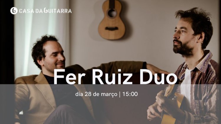 FER RUIZ DÚO | Concerto de Entrada Livre - Eventos no Porto