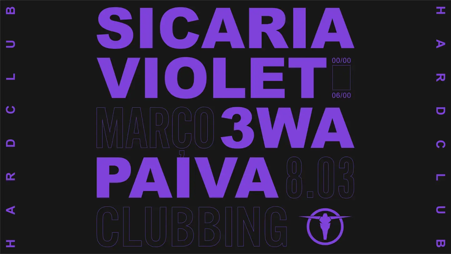SICARIA (UK), VIOLET, 3WA & PAIVA - Hard Club