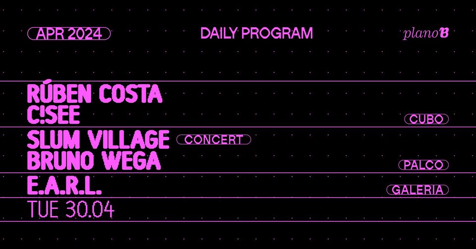 Rúben Costa + C!See, (Concert): Slum Village, Bruno Wega, E.A.R.L.