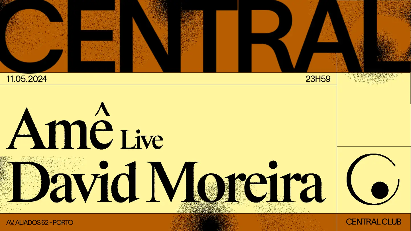 Âme Live + David Moreira - Central Club - Eventos no Porto
