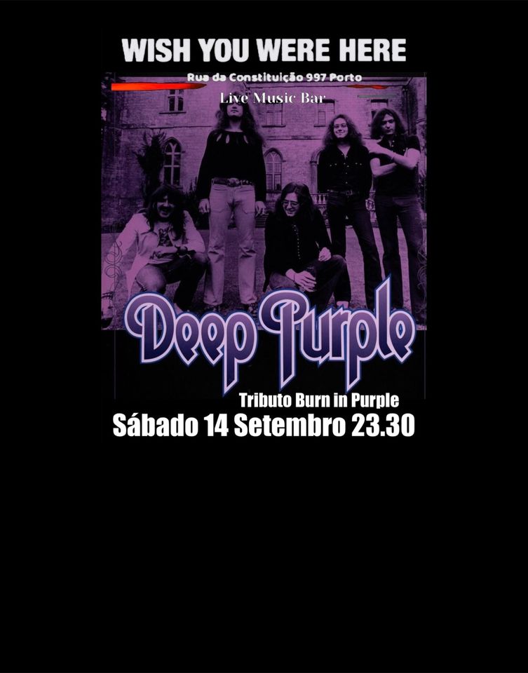 TRIBUTO DEEP PURPLE - Wish You Were Here - Eventos no Porto