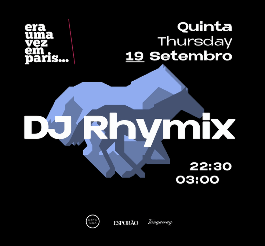 DJ Rhymix @ Era uma vez em Paris - Eventos no Porto