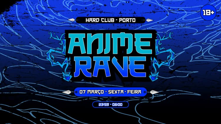 ANIME RAVE – HARD CLUB - Eventos no Porto