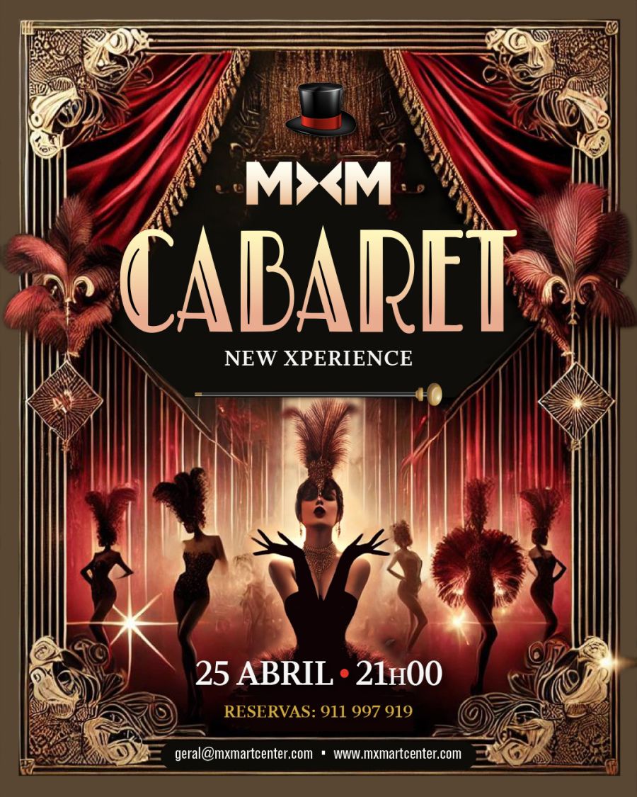Cabaret – New Xperience MXM - Eventos no Porto