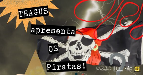 “Os Piratas” pelo TEAGUS no XIII Festeatro - Eventos no Porto